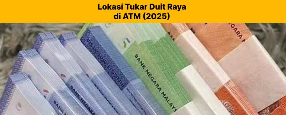 Cara Tukar Duit Raya Aidilfitri di ATM 2025 - Tak Perlu Beratur!